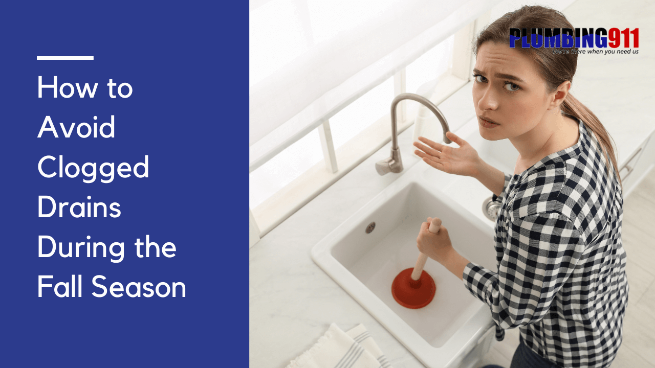 How to Avoid Clogged Drains During the Fall Season